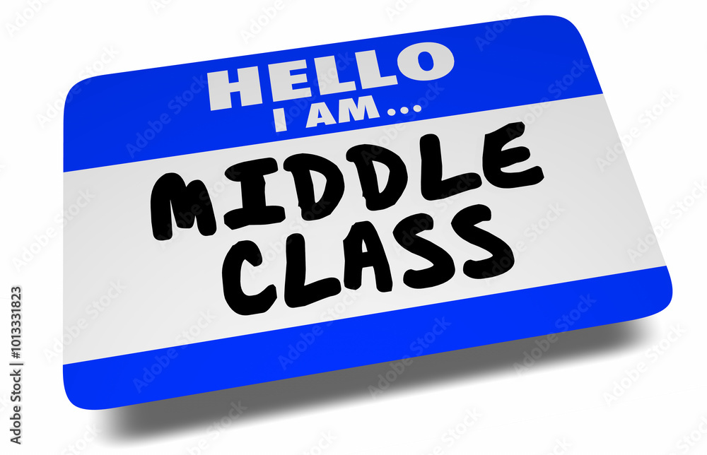 Hello I Am Middle Class Name Tag Sticker Worker Income Wages 3d ...