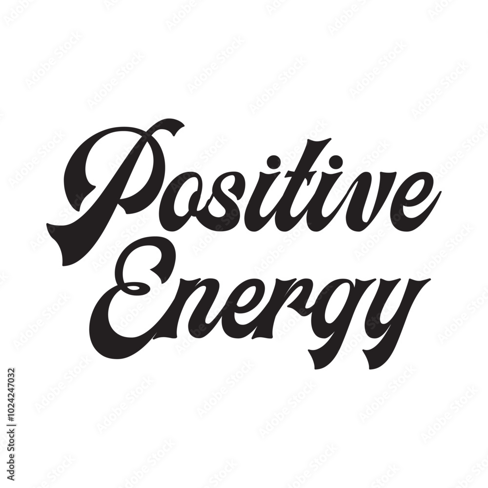 Positive energy. Inspirational quote. Modern calligraphy phrase Simple ... Positive energy. Inspirational quote. Modern calligraphy phrase Simple ...
