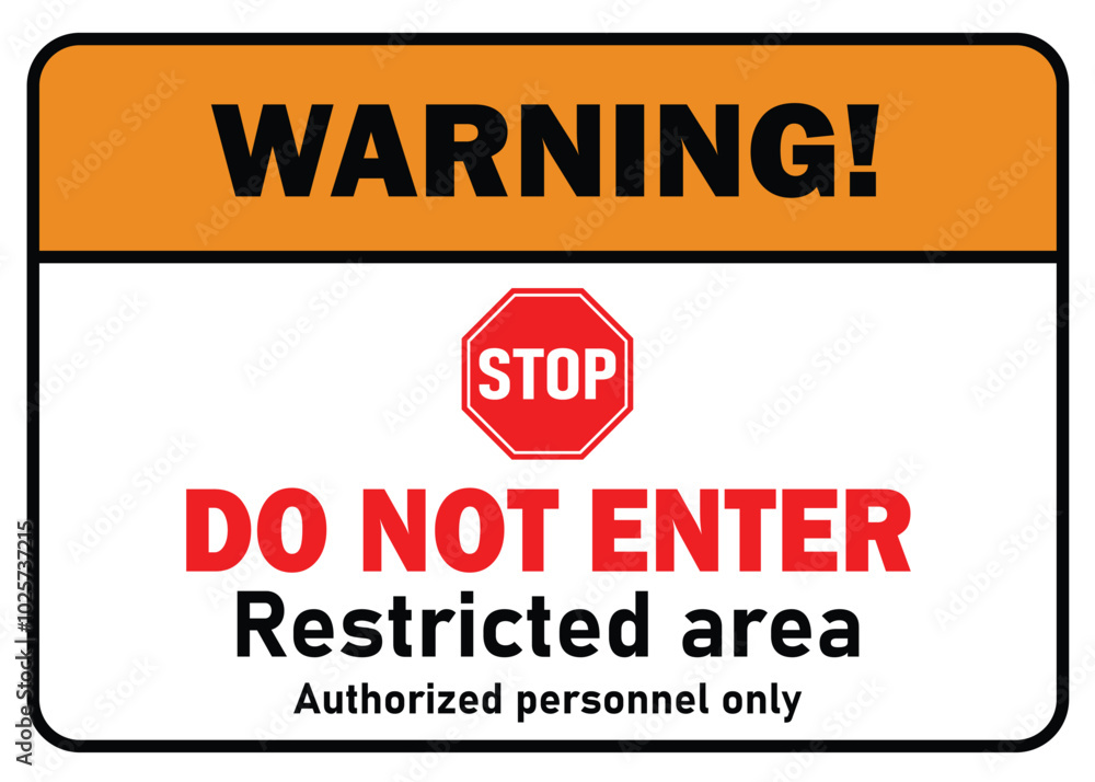 warning do not enter sign restricted area authorized personnel only ...