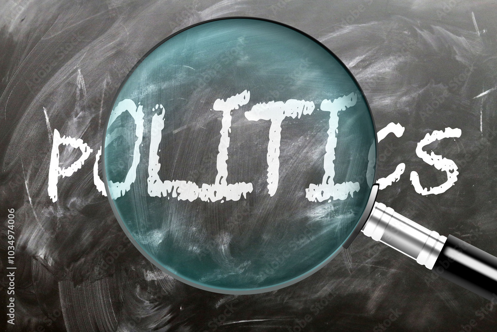 Politics - learn, study and inspect it. Taking a closer look at ...