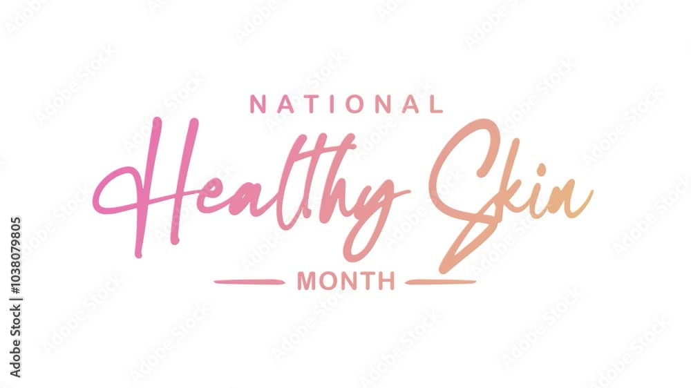 National Healthy Skin Month Text Animation. Great for National Healthy ...