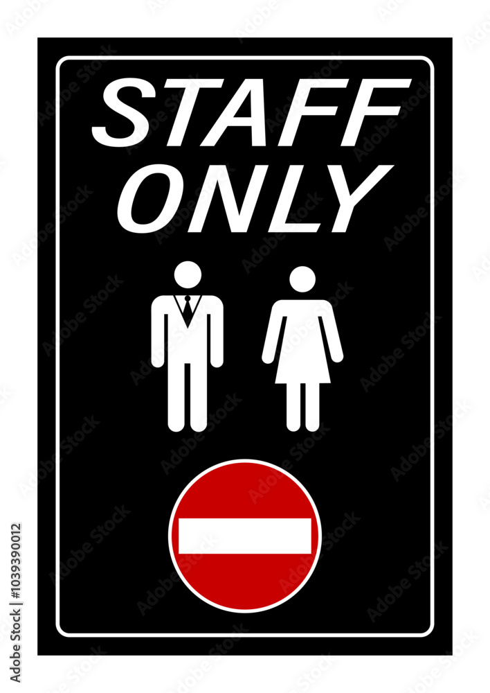 Staff only, information signboard with text, pictograms of man and ...