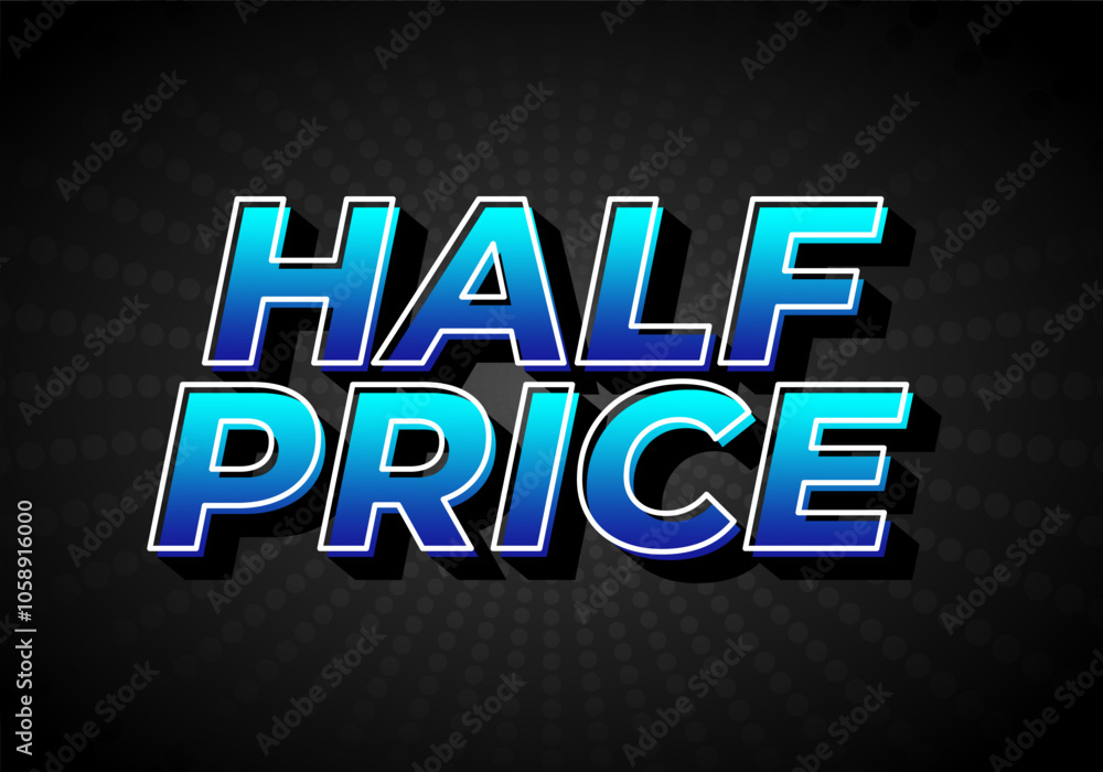 Half price. Text effect in eye catching colors with three dimensions ...