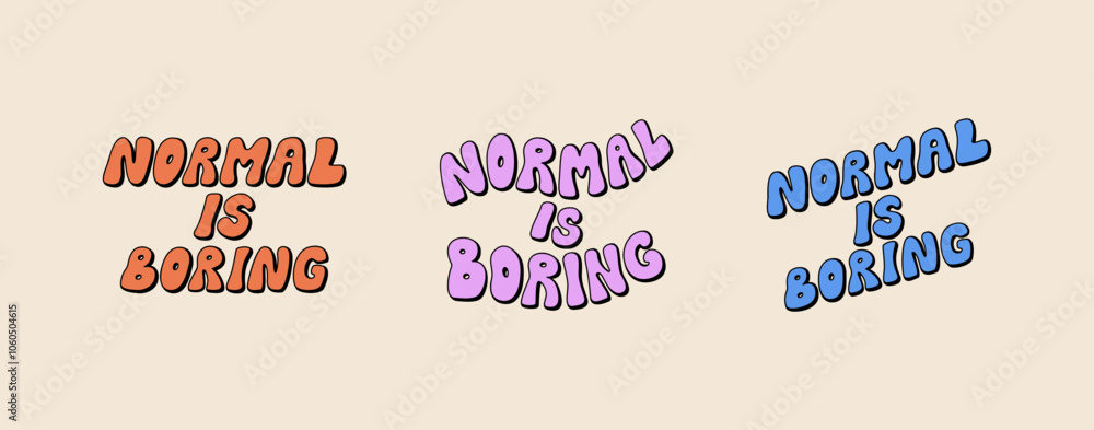 Set of groovy retro quotes normal is boring. Vector illustration of ...