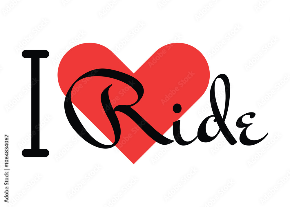 I love Ride creative slogan. Hand drawn letters with red heart. Vector ...
