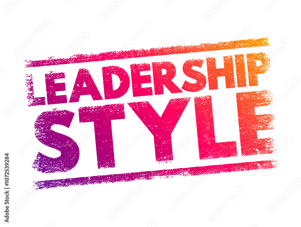 Leadership style - leader's method of providing direction, implementing ...