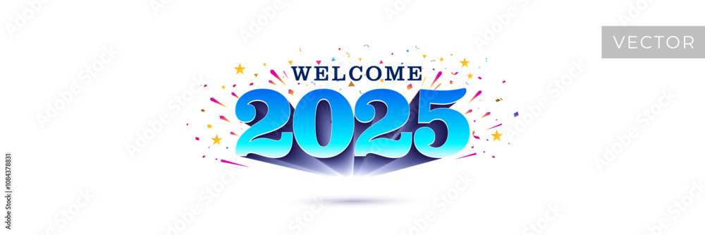 Welcome 2025 logo - pop-up on white background with confetti . 2025 New ...