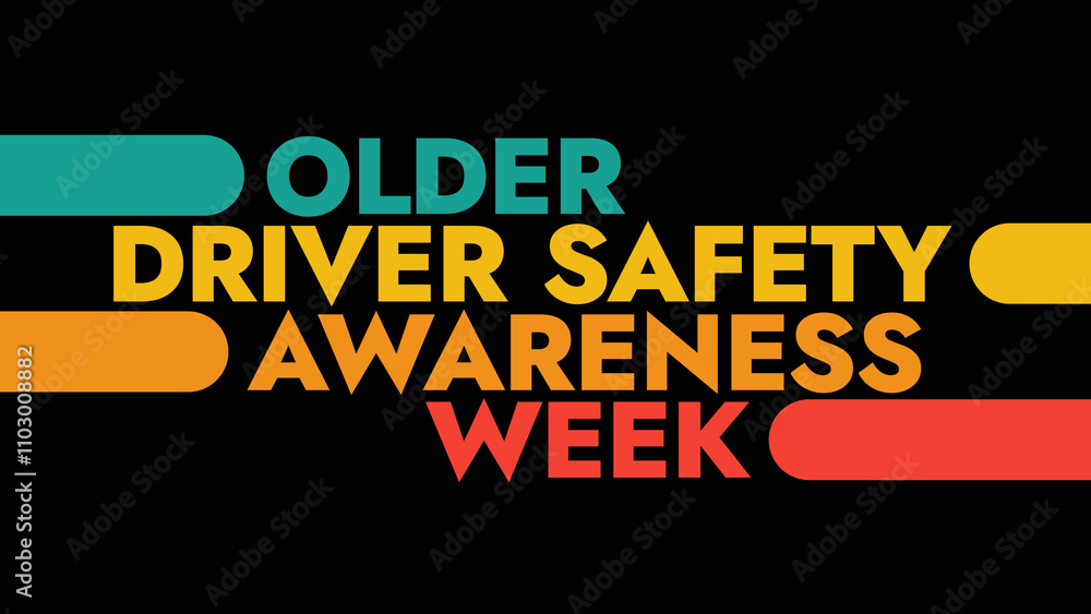 Older Driver Safety Awareness Week colorful text typography on white or ...