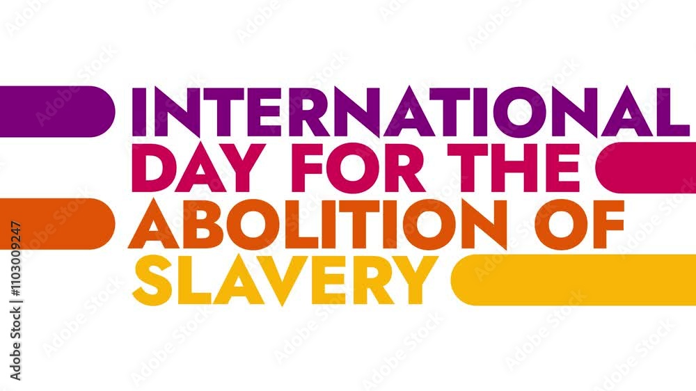 International Day for the Abolition of Slavery colorful motion graphics ...