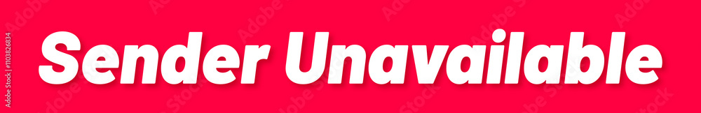 Sender Unavailable Stamp, Red Background with Sender Unavailable Word ...