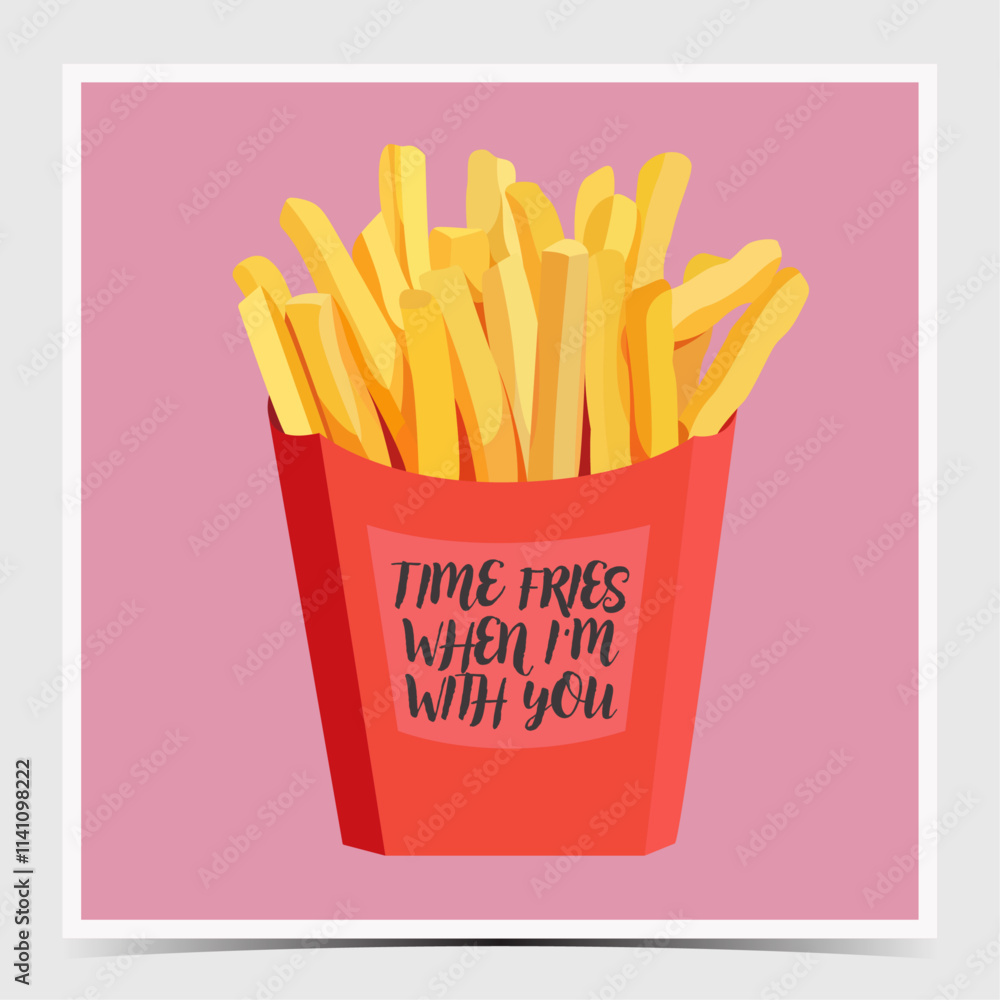 Time fries when I'm with you - funny Valentine's Day, anniversary ...