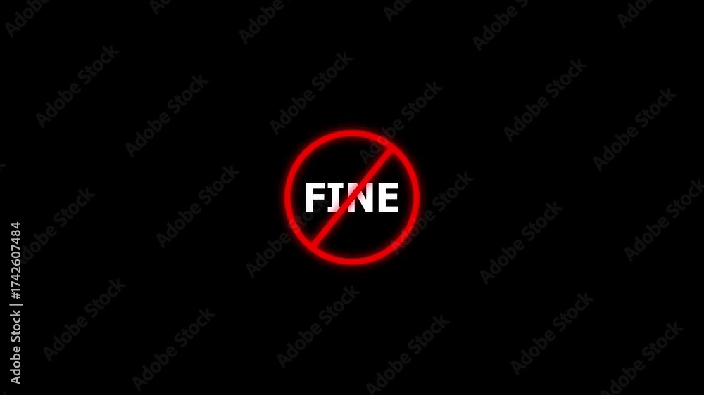 Prohibition symbol over the word fine in white text on a black ...