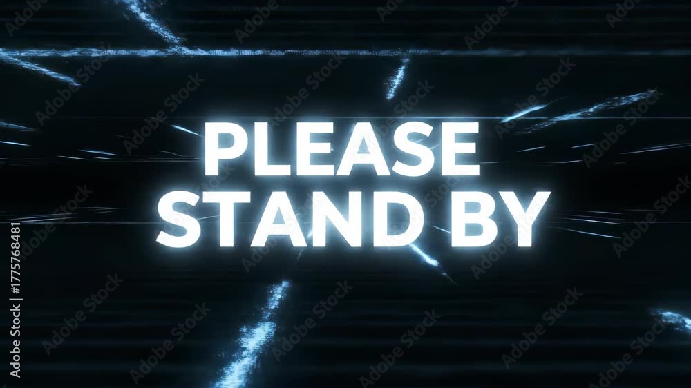 Futuristic blue screen with the message please stand by, creating a ...