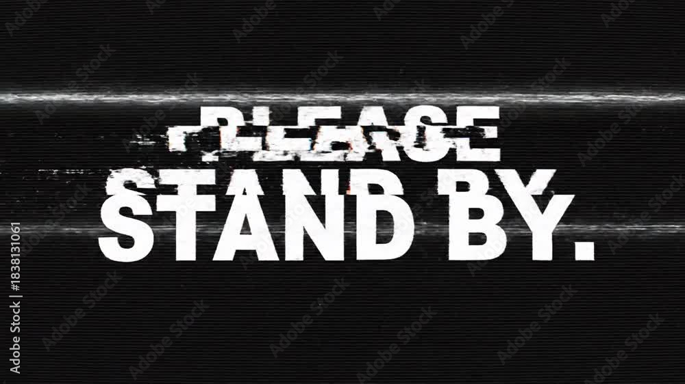 Glitch Effect on "Please Stand By." Text on a Black Screen Background ...
